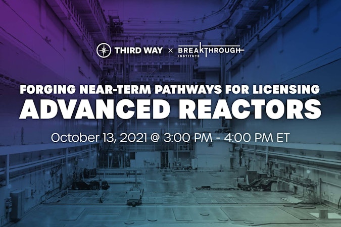 Forging Near-Term Pathways for Licensing Advanced Reactors – Third Way